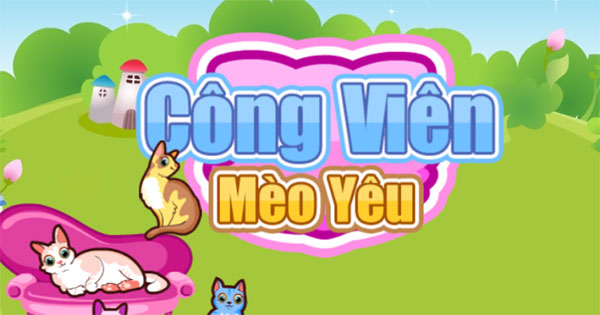 Game Công viên mèo yêu - Kitten Village - Game Vui
