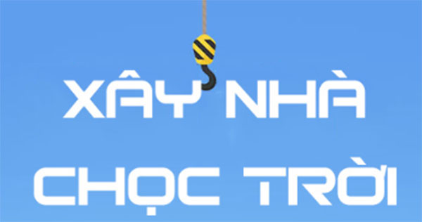 Game Xây nhà chọc trời - Game Vui