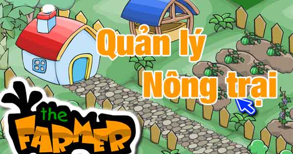Game Quản Lý Nông Trại Game Vui