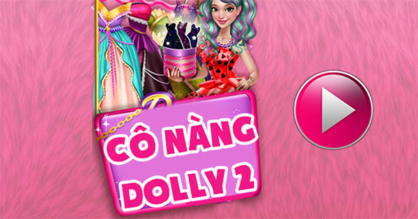 Game Cô nàng Dolly 2 - Dove Carnival Dolly Dress Up - Game Vui