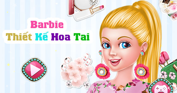Game Barbie thiết kế hoa tai - Barbie New Earings - Game Vui
