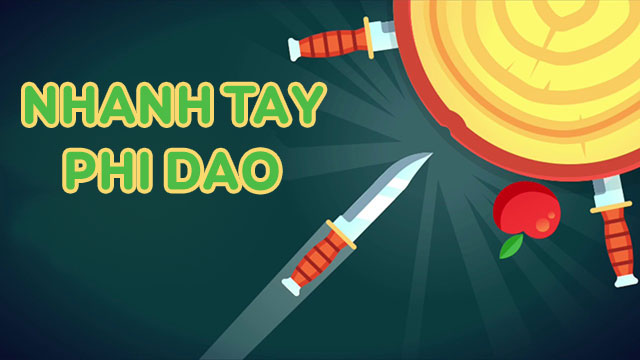 Game Nhanh tay phi dao - Game Vui