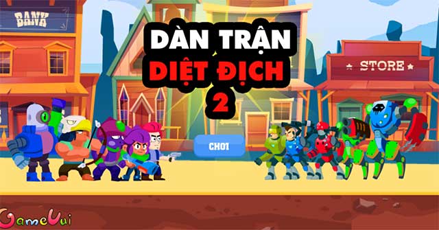 Game Dàn trận diệt địch 2 - Game Vui