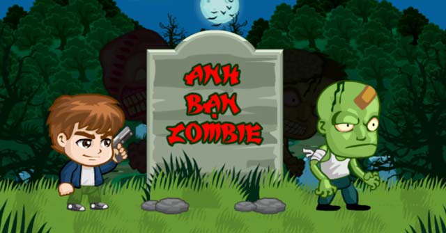 Game Anh bạn Zombie - Game Vui