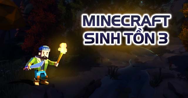 Game Minecraft sinh tồn 3 - Minecraft sống sót vùng đất hoang - Game Vui
