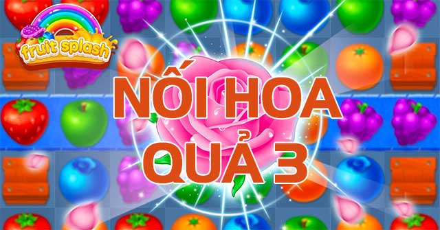 Game Nối hoa quả 3 - Game Vui