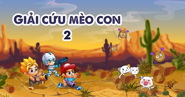 Game Giải cứu mèo con 2 - Game Vui