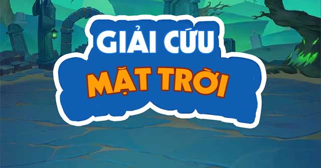 Game Giải cứu Mặt trời - Game Vui